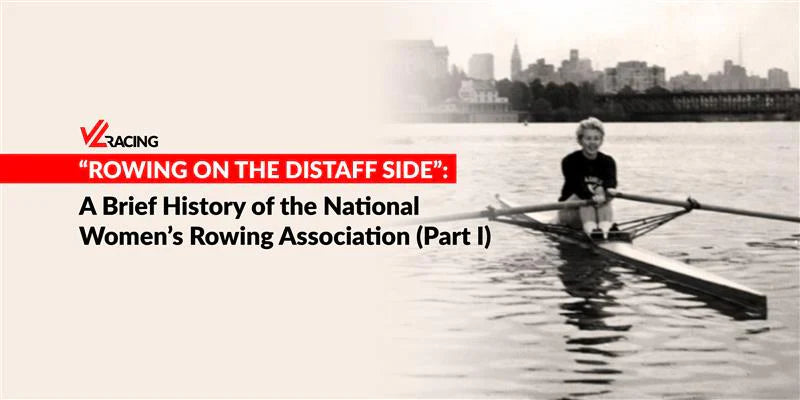 “Rowing on the Distaff Side”: A Brief History of the National Women’s ...
